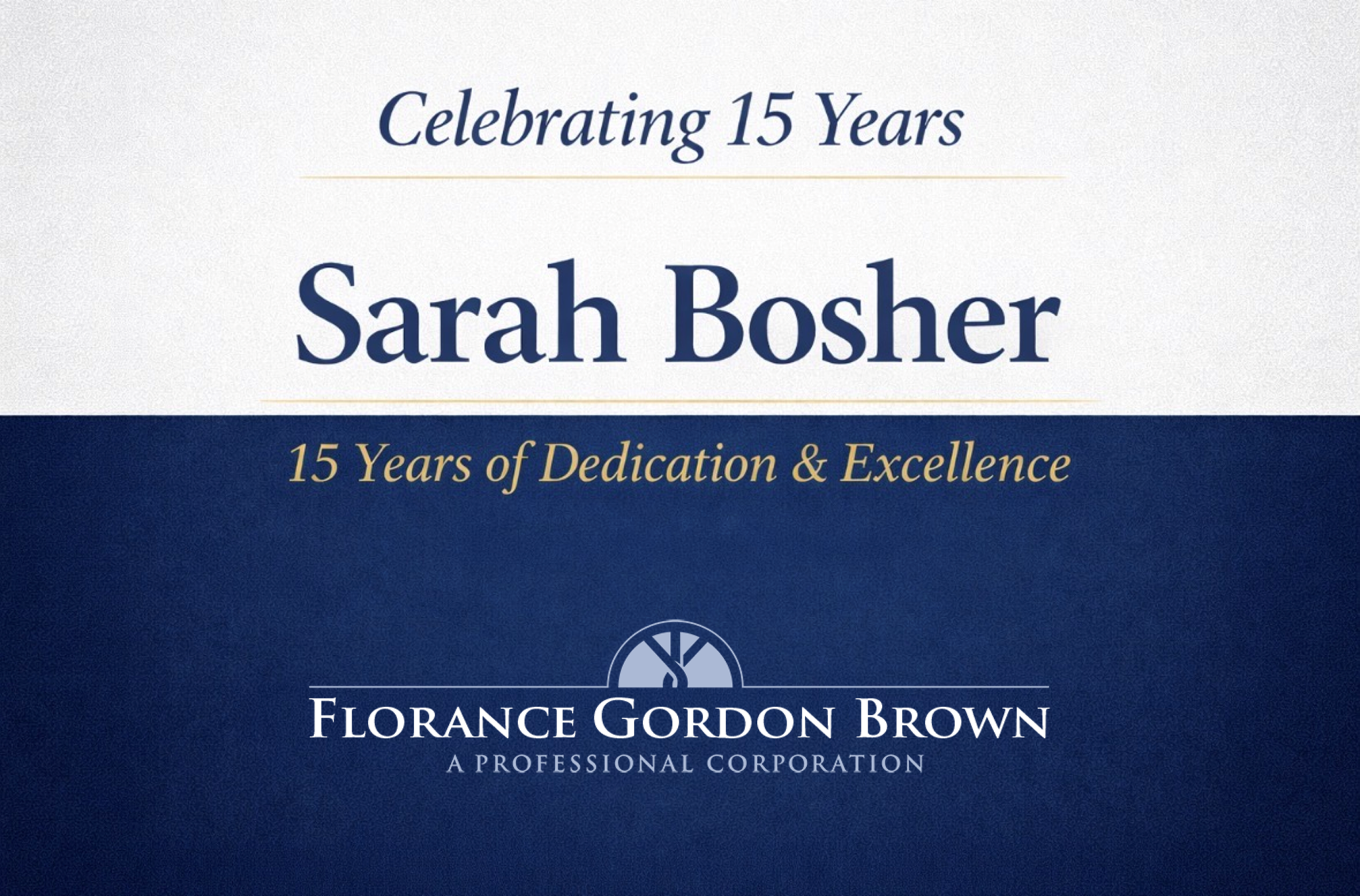 Celebrating 15 Years: Sarah Bosher - FloranceGordonBrown, PC